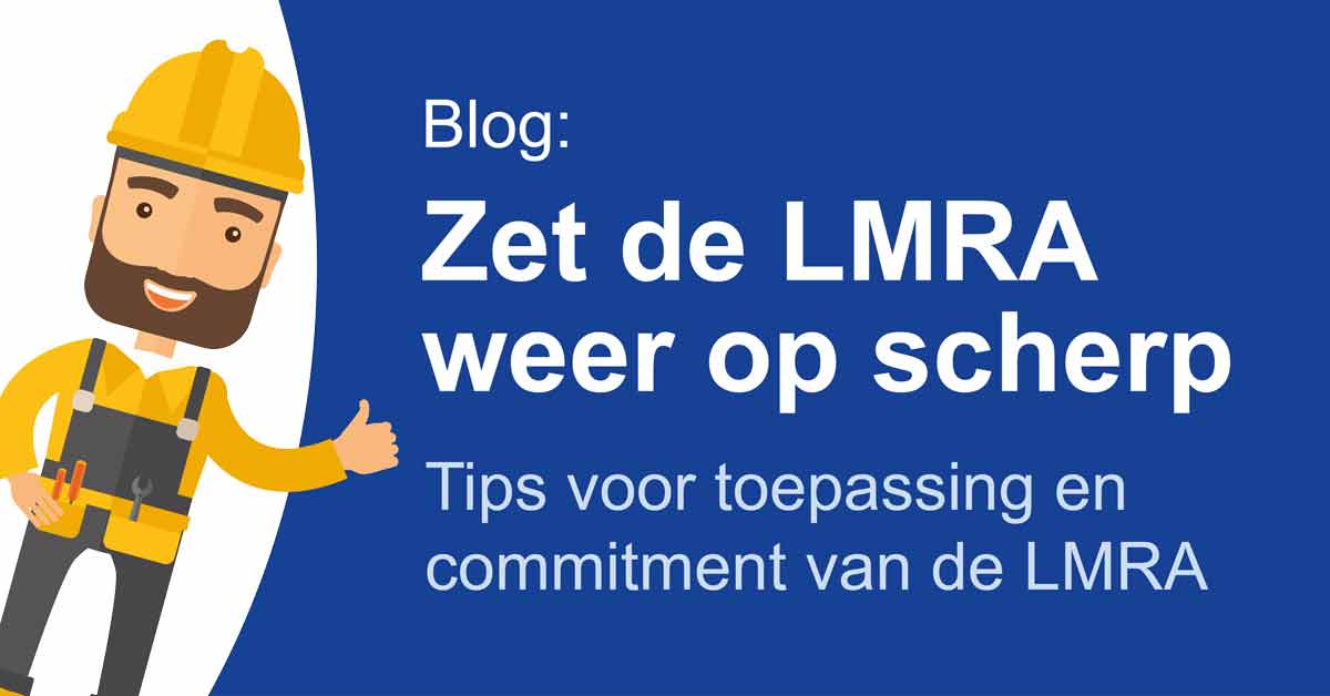 De LMRA procedure in VCA: Hoe krijgt u uw collega's mee?
